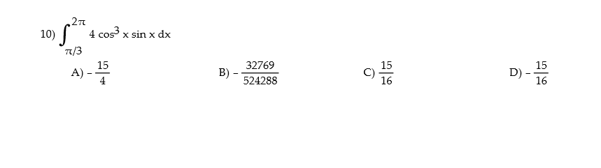 Solved integral^2pi_pi/3 4 cos^3x sin x dx A) -15/4 B) | Chegg.com