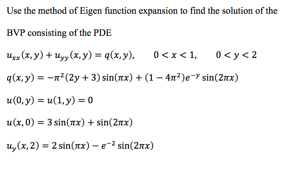 Use the method of Eigen function expansion to find | Chegg.com