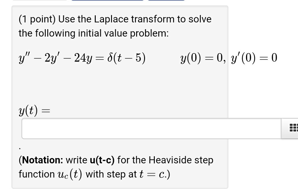 Solved (1 point) Use the Laplace transform to solve the | Chegg.com