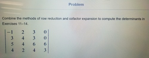 Solved Combine the methods of row reduction and cofactor | Chegg.com