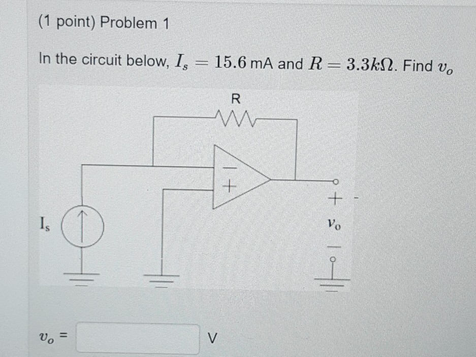 Solved (1 point) Problem 1 In the circuit below. Is 15.6 mA | Chegg.com