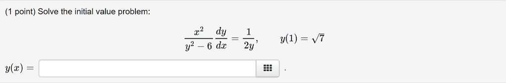 Solved (1 point) Solve the initial value problem: r2 dy1 | Chegg.com