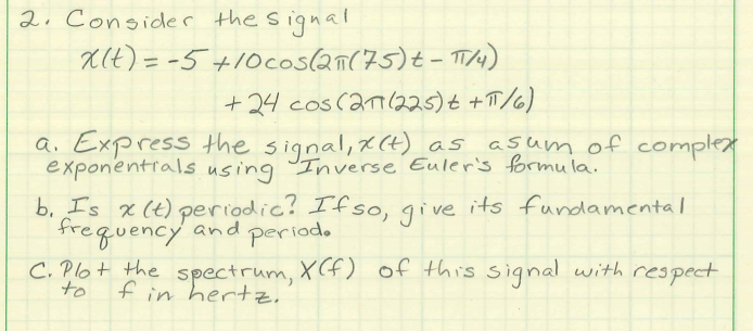 Solved Consider the signal x(t) = -5 + 10 cos(2 pi(75) t - | Chegg.com