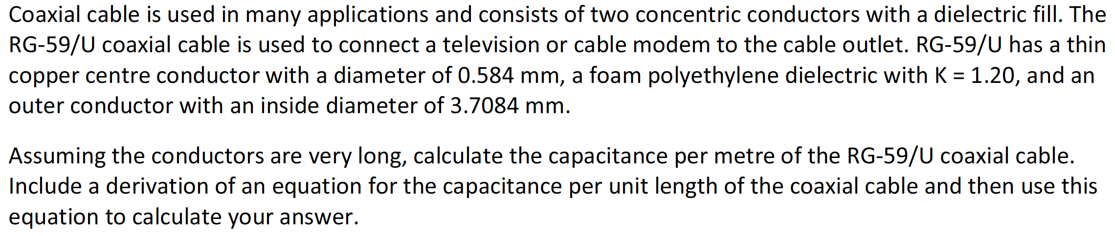 Solved Coaxial cable is used in many applications and | Chegg.com