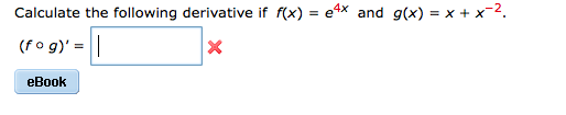 Solved Calculate the following derivative if f(x) = e^4x and | Chegg.com