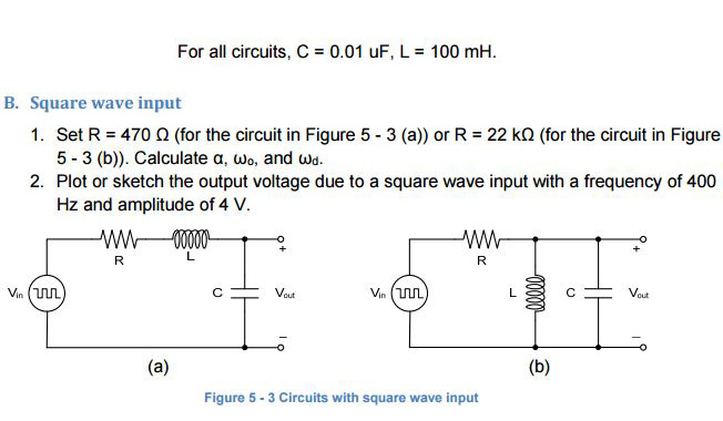 Solved For all circuits, C = 0.01 mu F, L = 100 mH. B. | Chegg.com