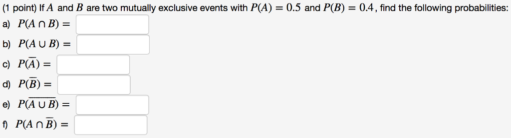 Solved If A and B are two mutually exclusive events with | Chegg.com
