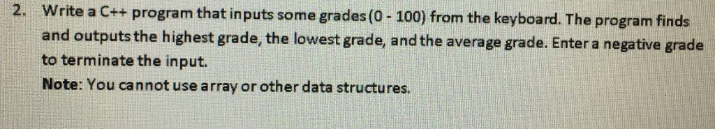 Solved 2. Write a C++ and outputs the highest grade, the | Chegg.com
