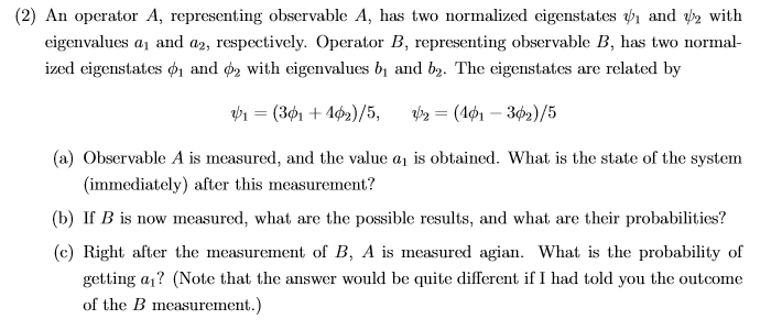 Solved (2) An operator A, representing observable A, has two | Chegg.com