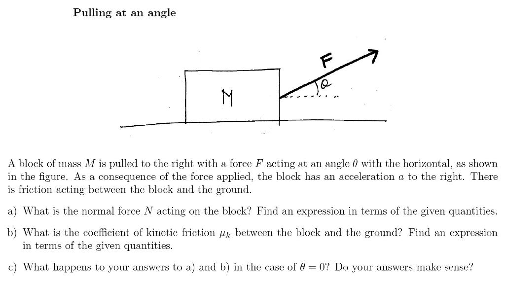 Solved Pulling at an angle A block of mass M is pulled to | Chegg.com