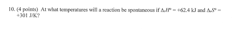 Solved At what temperatures will a reaction be spontaneous | Chegg.com