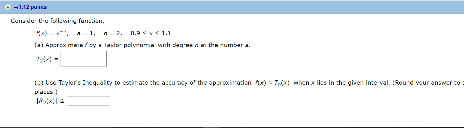 Solved Consider the following function. f(x) = x^-7, a = 1, | Chegg.com