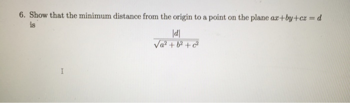 Solved Show that the minimum distance from the origin to a | Chegg.com