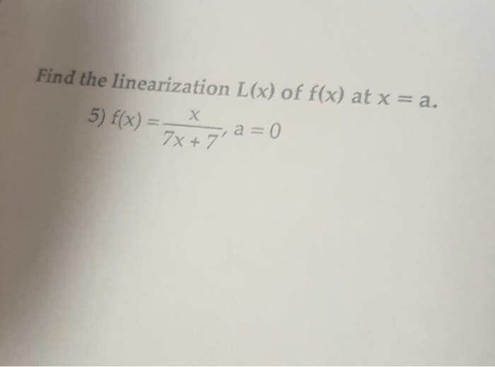 Solved Find The Linearization L X Of F X At X A F X