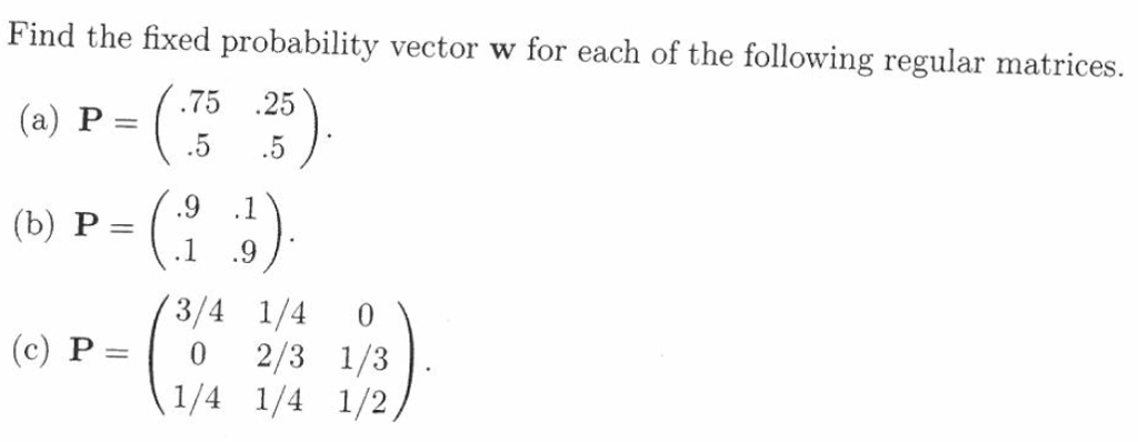 Solved Find the fixed probability vector w for each of the | Chegg.com