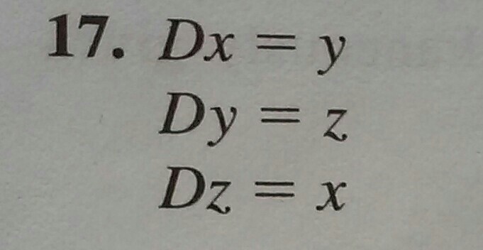 17. Dx = y Dy =z Dz = x | Chegg.com