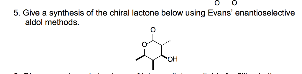 Solved Give a synthesis of the chiral lactone below using | Chegg.com