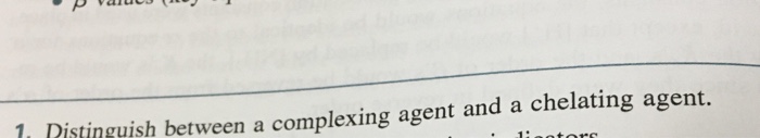 Solved Distinguish between a complexing agent and a | Chegg.com