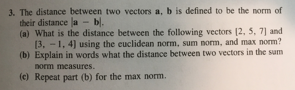 Solved 3. The distance between two vectors a, b is defined | Chegg.com