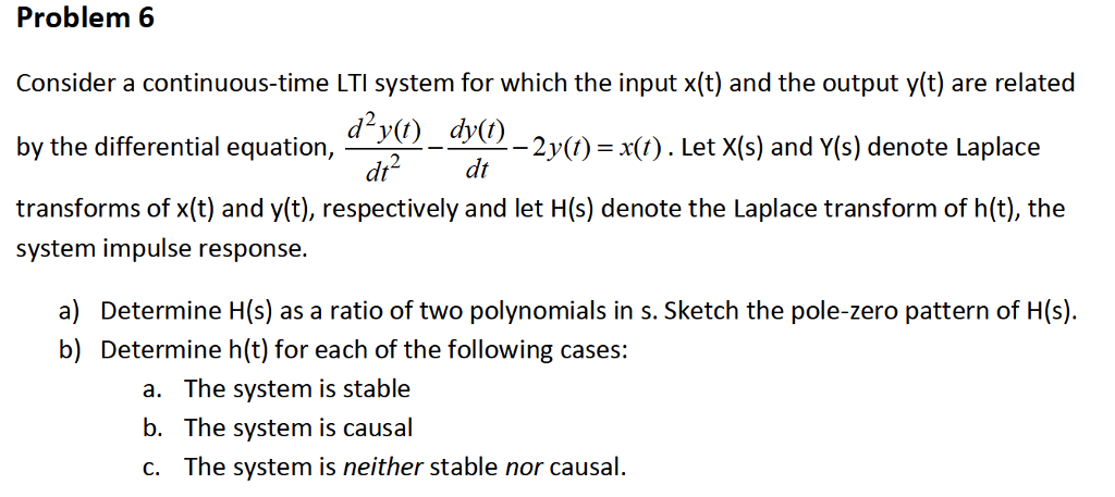 Solved Problem 6 Consider a continuous-time LTI system for | Chegg.com