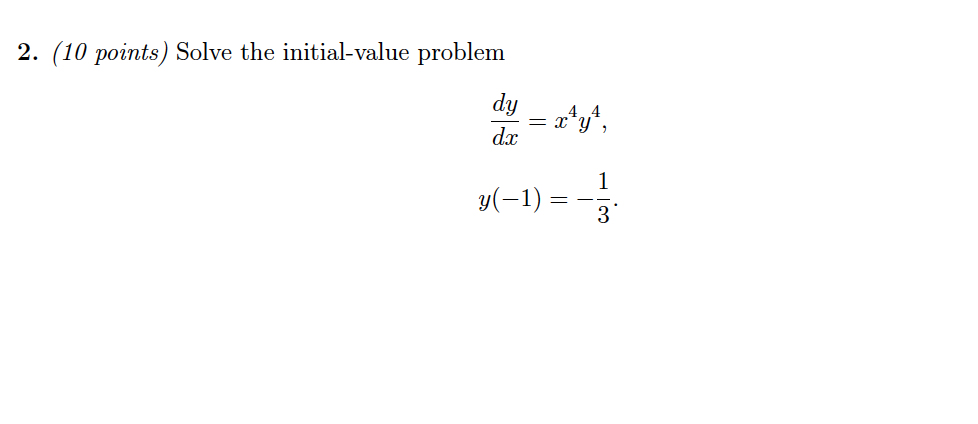 Solved Solve the initial-value problem. dy/dx = x^4 y^4, | Chegg.com