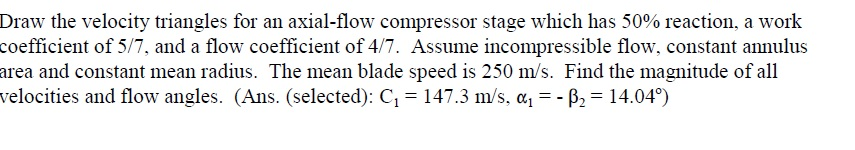 Solved Draw the velocity triangles for an axial-flow | Chegg.com
