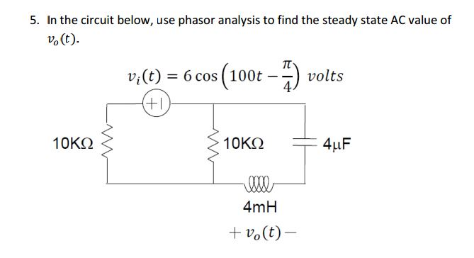 Solved ?In the circuit below, use phasor analysis to find | Chegg.com