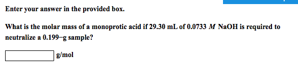 Solved What is the molar mass of a monoprotic acid if 29.30 | Chegg.com