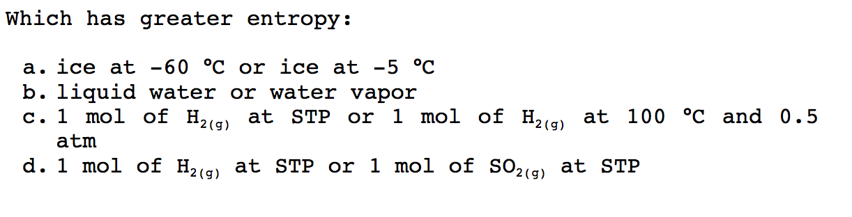 Solved Which has greater entropy: ice at -60 degree C or | Chegg.com