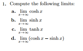 Solved Compute the following limits: lim cosh x lim sinh | Chegg.com