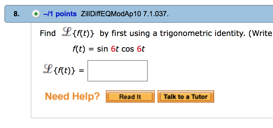 Solved Find L{f(t)} by first using a trigonometric identity. | Chegg.com
