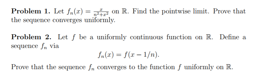 Solved Problem 1. Let fn(x)n R. Find the pointwise limit. | Chegg.com