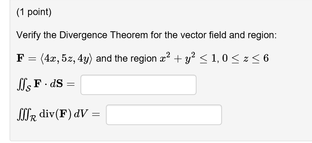 Solved (1 point) Verify the Divergence Theorem for the | Chegg.com
