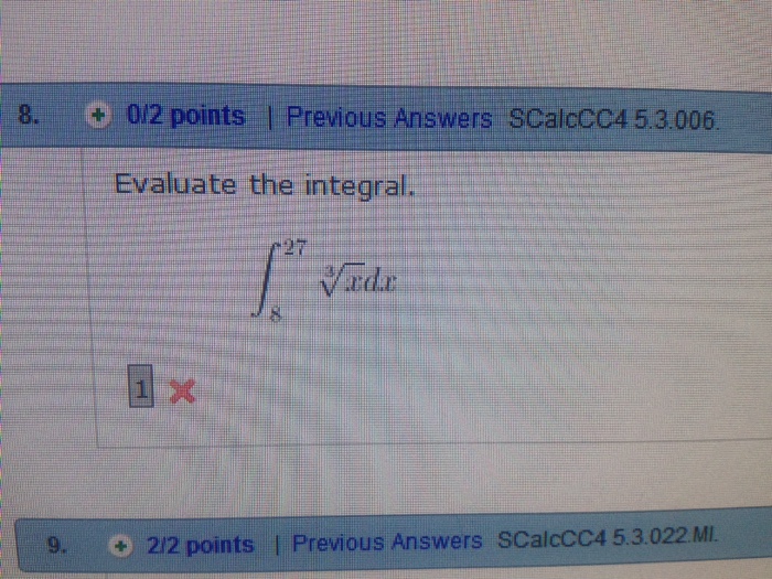 Solved Evaluate the integral. integral^27_8 3 squareroot x | Chegg.com