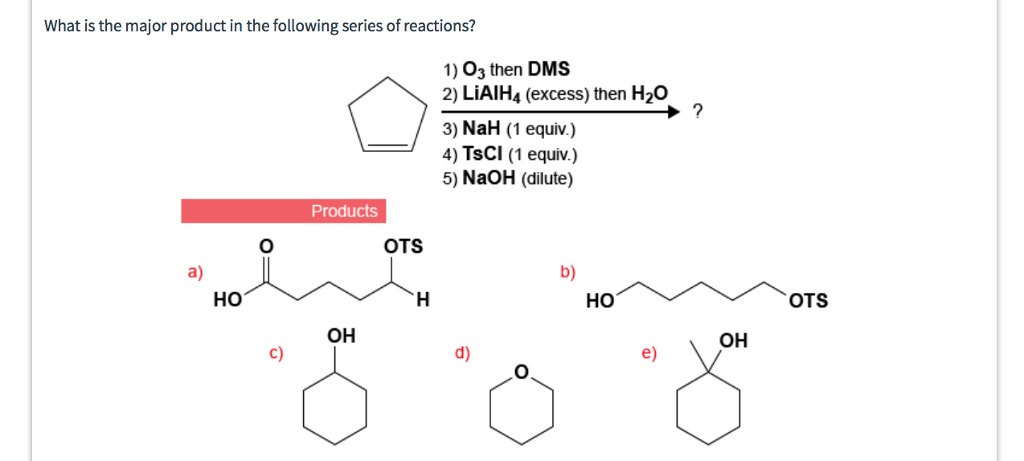 Solved What is the major product in the following series of | Chegg.com