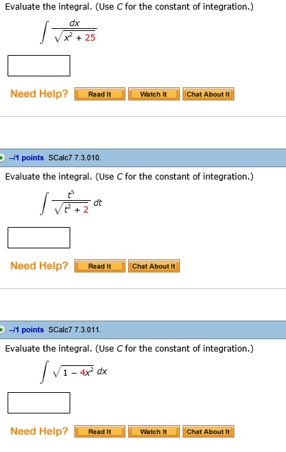 Solved Evaluate the integral. (Use C for the constant of | Chegg.com