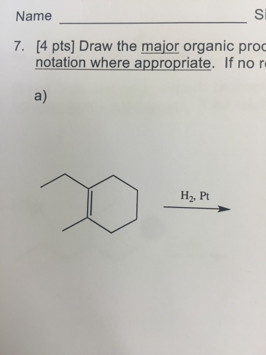 Solved Name Si [4 pts] Draw the major organic proc notation | Chegg.com