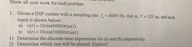 Solved how all your work for each problerm. 1. Given a DSP | Chegg.com