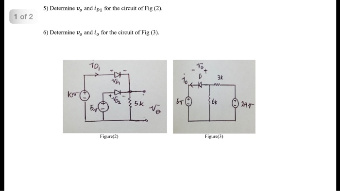 Solved 5) Determine vo and iD1 for the circuit of Fig(2). | Chegg.com Solved 5) Determine vo and iD1 for the circuit of Fig(2). | Chegg.com