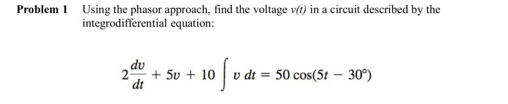 Solved Problem 1 Using the phasor approach, find the voltage | Chegg.com