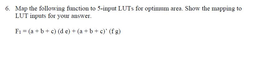 Map the following function to 5-input LUTs for | Chegg.com