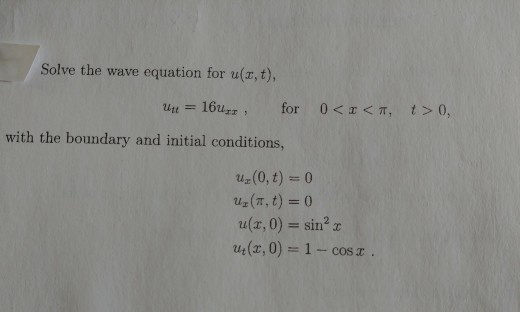 Solved solve the wave equation for u(x,t) utt=16uxx , | Chegg.com