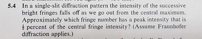 Solved 5.4 In a single-slit diffraction pattern the | Chegg.com