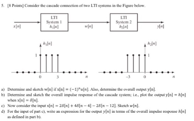Solved Consider the cascade connection of tow LTI systems in | Chegg.com Solved Consider the cascade connection of tow LTI systems in | Chegg.com