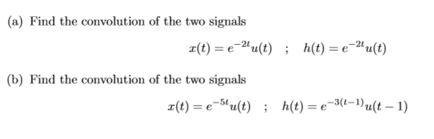 Solved Find the convolution of the two signals x(t) = e^-2t | Chegg.com