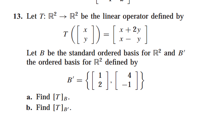 Solved 13. Let T: R2R2 be the linear operator defined by Let | Chegg.com Solved 13. Let T: R2R2 be the linear operator defined by Let | Chegg.com