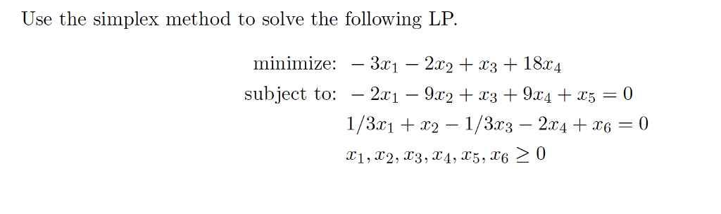Solved Use the simplex method to solve the following LP. | Chegg.com