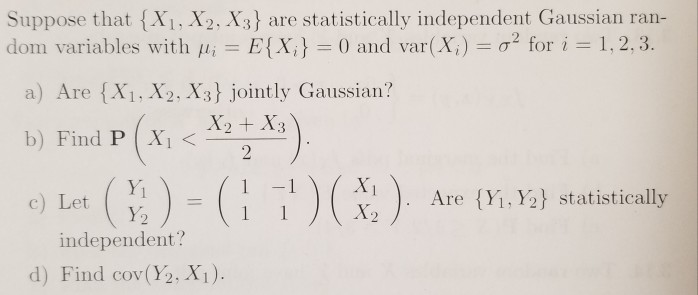 Solved Suppose that {Xi, X2, X3 are statistically | Chegg.com