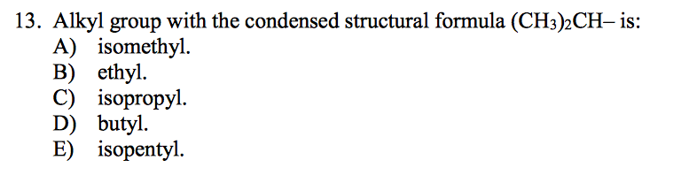 Solved Alkyl group with the condensed structural formula | Chegg.com
