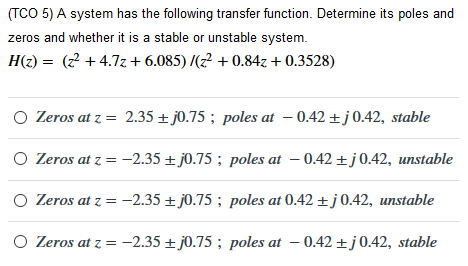 Solved TCO 5) A system has the following transfer function. | Chegg.com